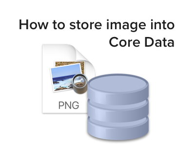 How to store image into CoreData